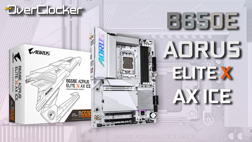 B650E AORUS ELITE X AX ICE YT - TheOverclocker